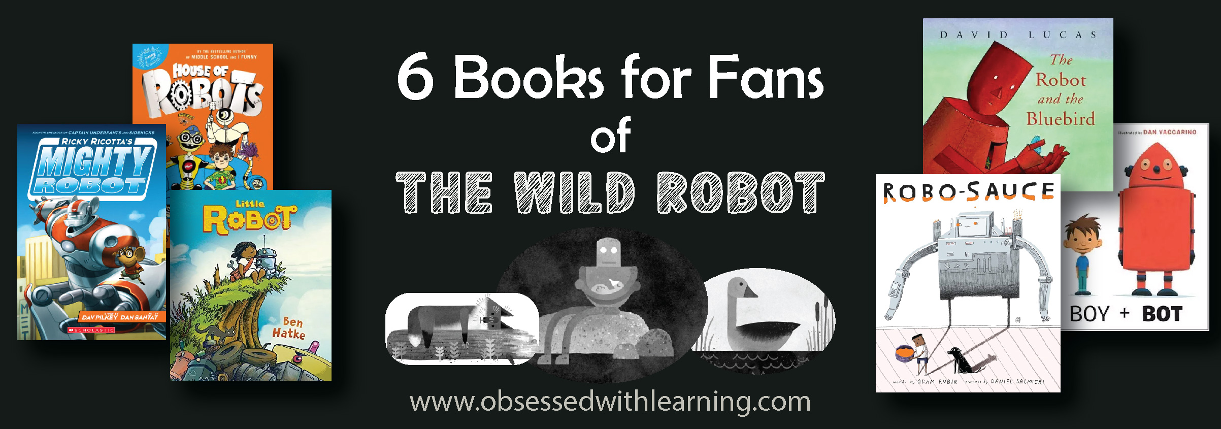 6 Books for Fans of The Wild Robot - Obsessed With Learning
