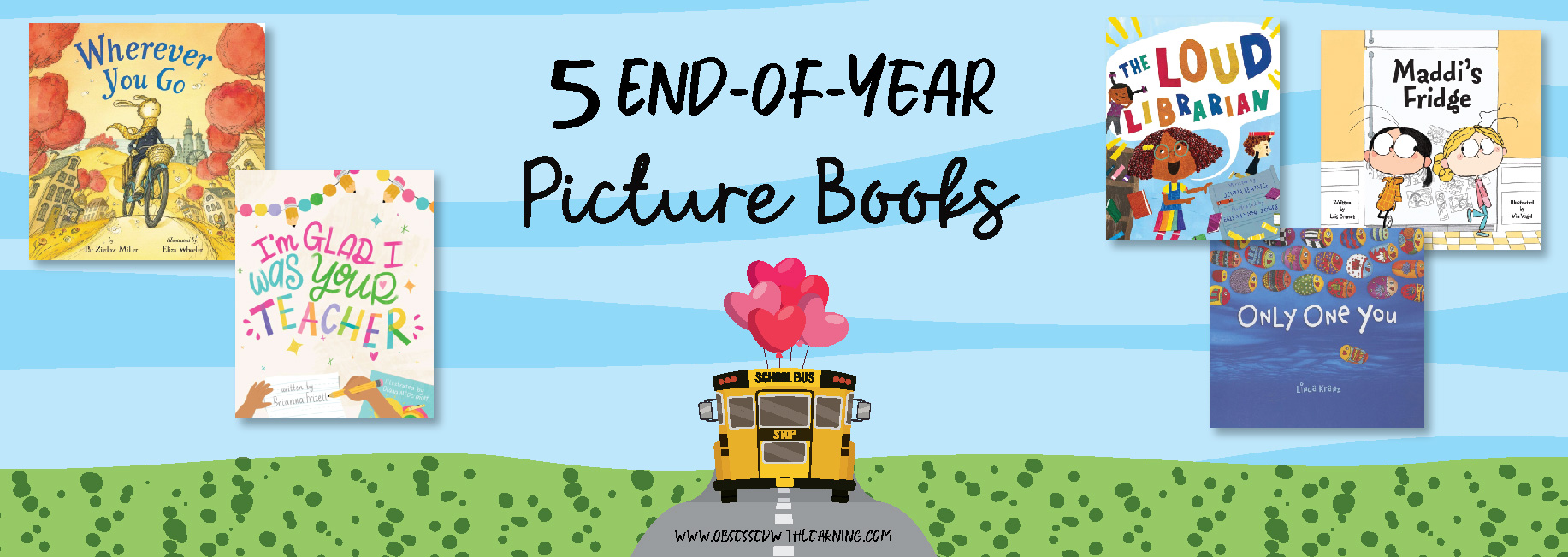 5 End-of-Year Picture Books - Obsessed With Learning